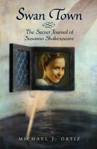 Swan Town: The Secret Journal of Susanna Shakespeare by Michael J ...
