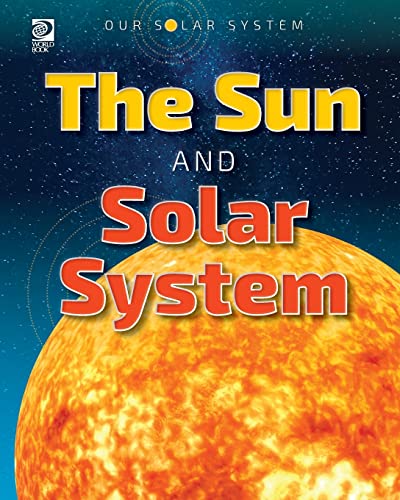 World Book - Our Solar System - The Sun and Solar System by World Book ...