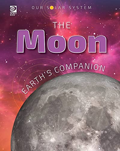 Our Solar System: The Moon: Earth's Companion by World Book | Goodreads