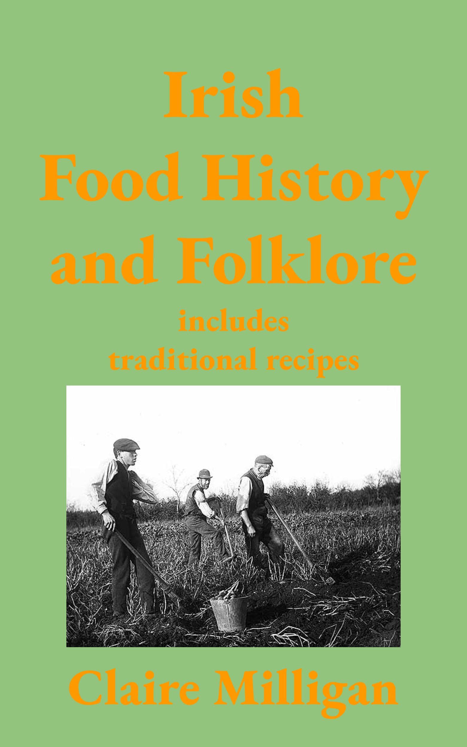 Irish Food History and Folklore: includes traditional recipes by Claire ...