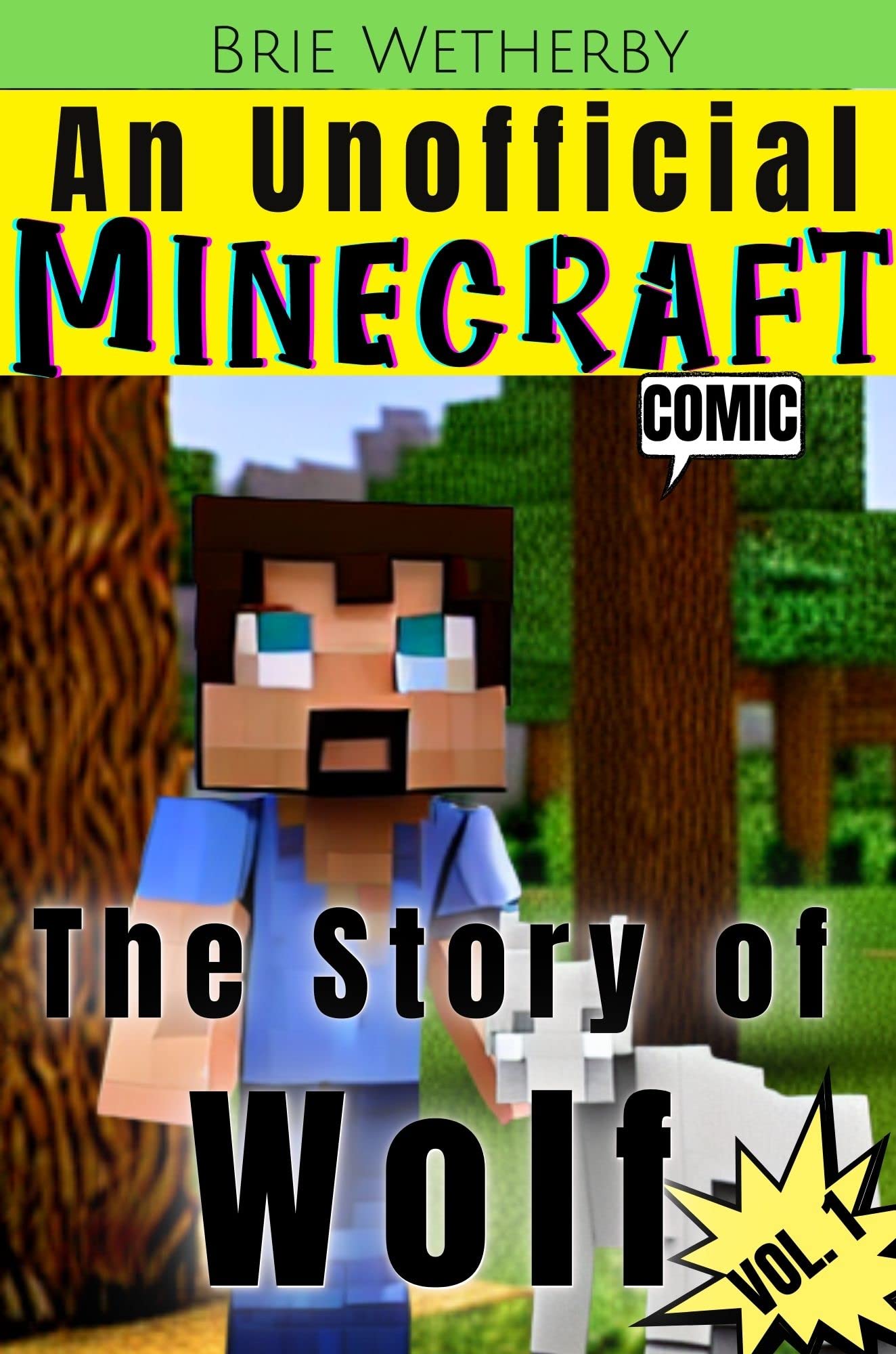 The Story of Wolf: An Unofficial Minecraft Comic Vol. 1 by Brie ...