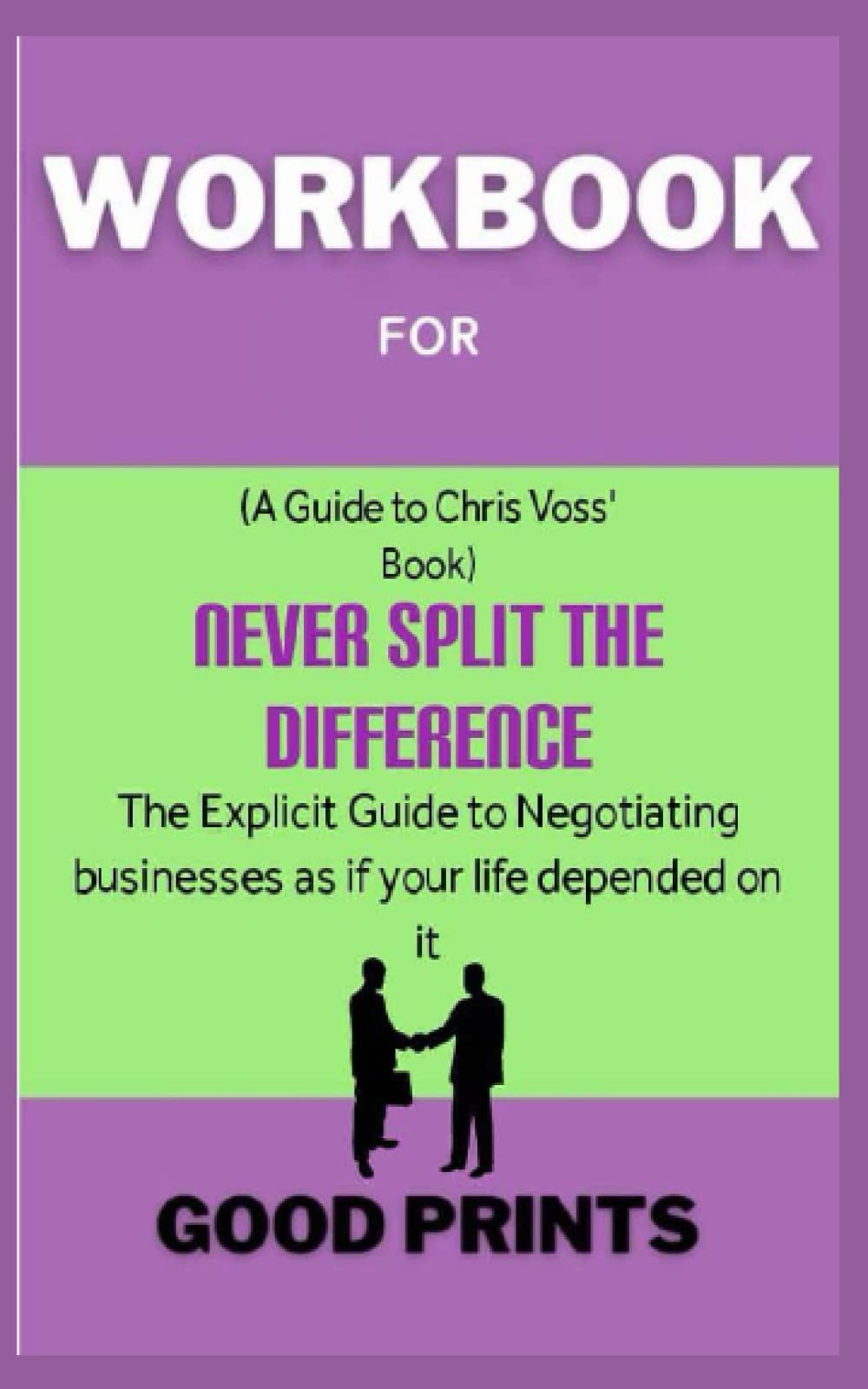 Workbook For Never Split The Difference By Chris Voss: The Explicit ...