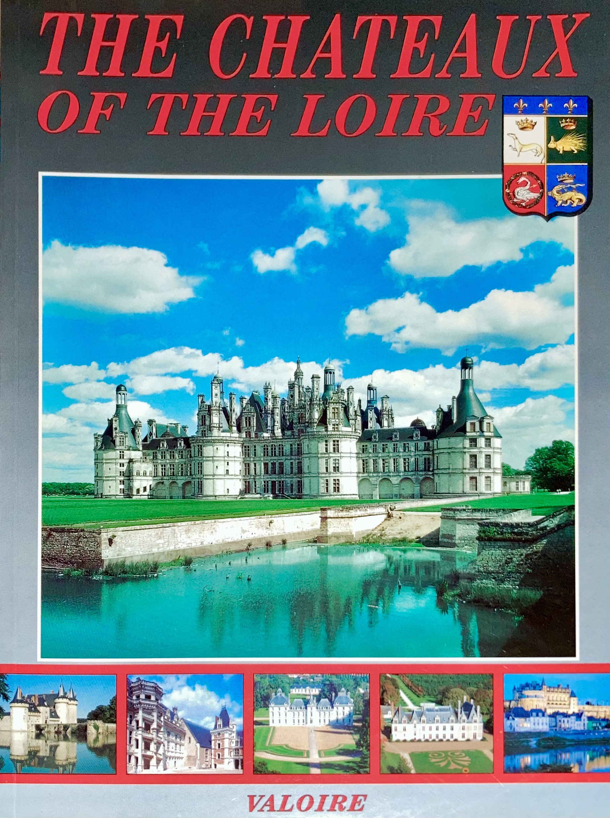 The Chateaux of the Loire by Editions Valoire | Goodreads
