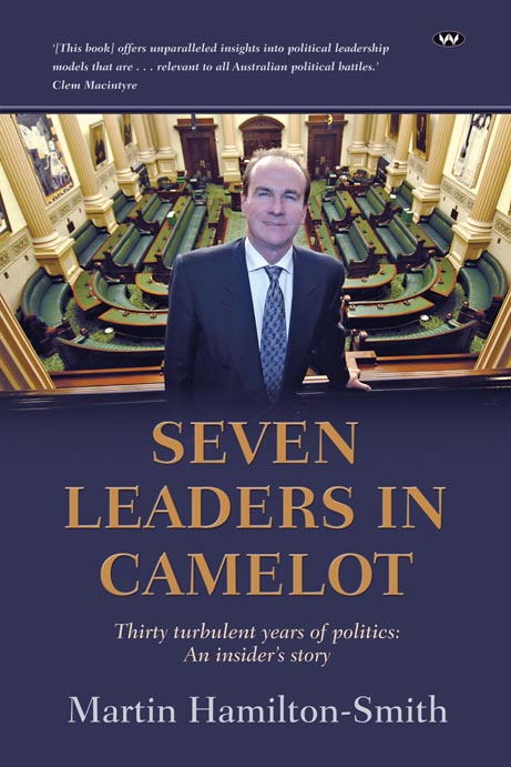 Seven Leaders in Camelot: Thirty turbulent years of politics, An ...