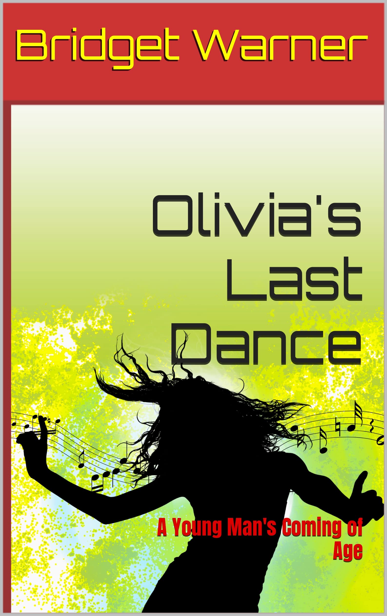 Olivia's Last Dance: A Young Man's Coming of Age by Bridget Warner ...