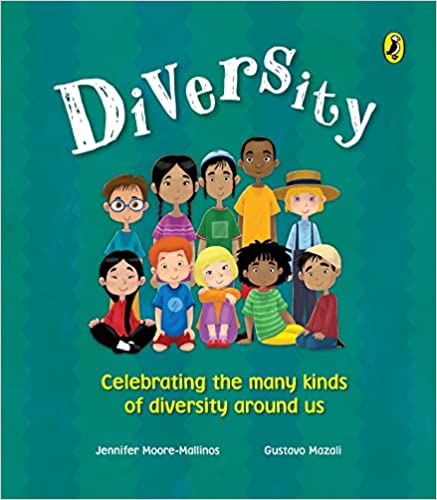 Diversity: Celebrating the many kinds of diversity around us by Jennier ...