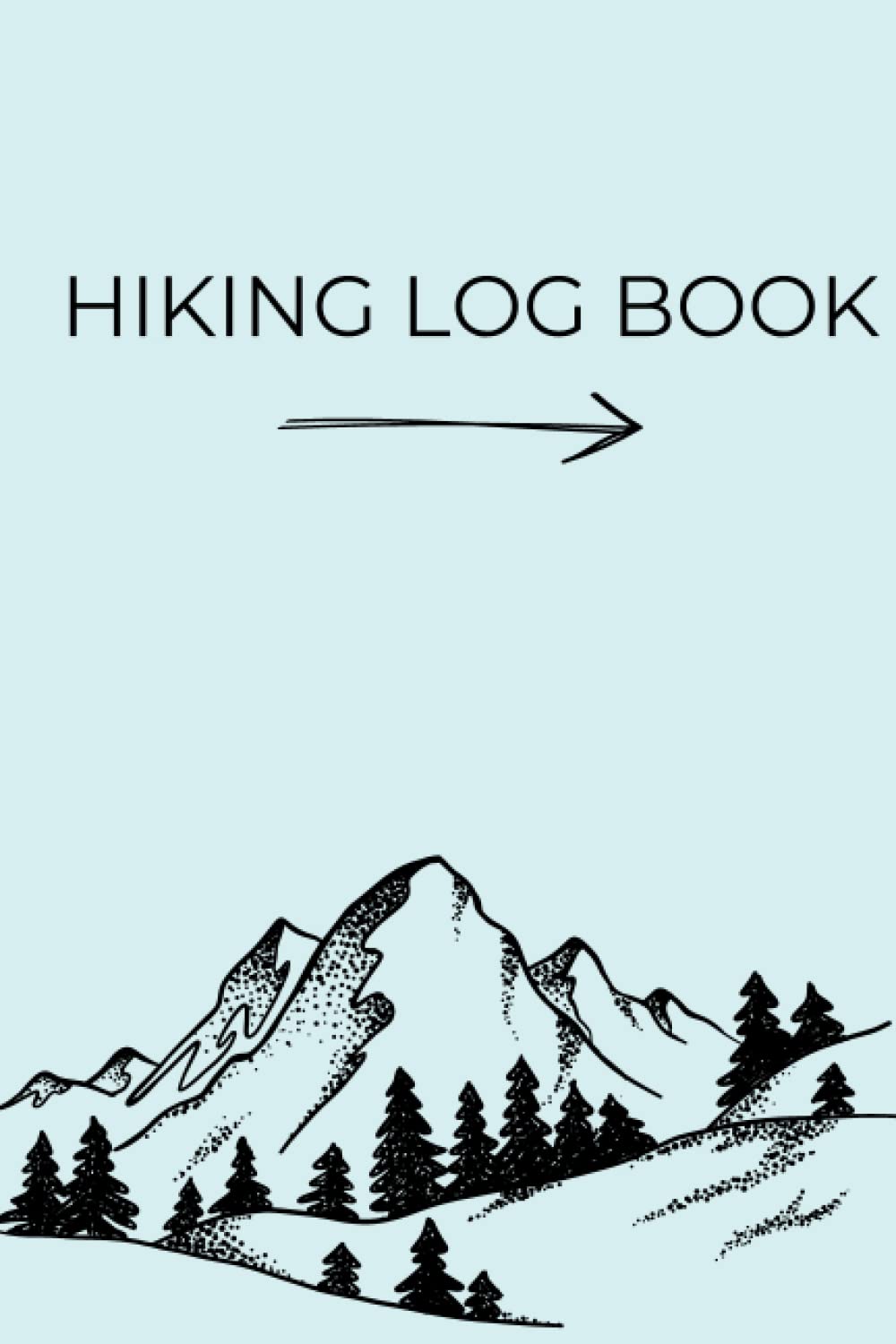 Hiking Log Book A Simple Journal To Track Hikes Walks While Building 