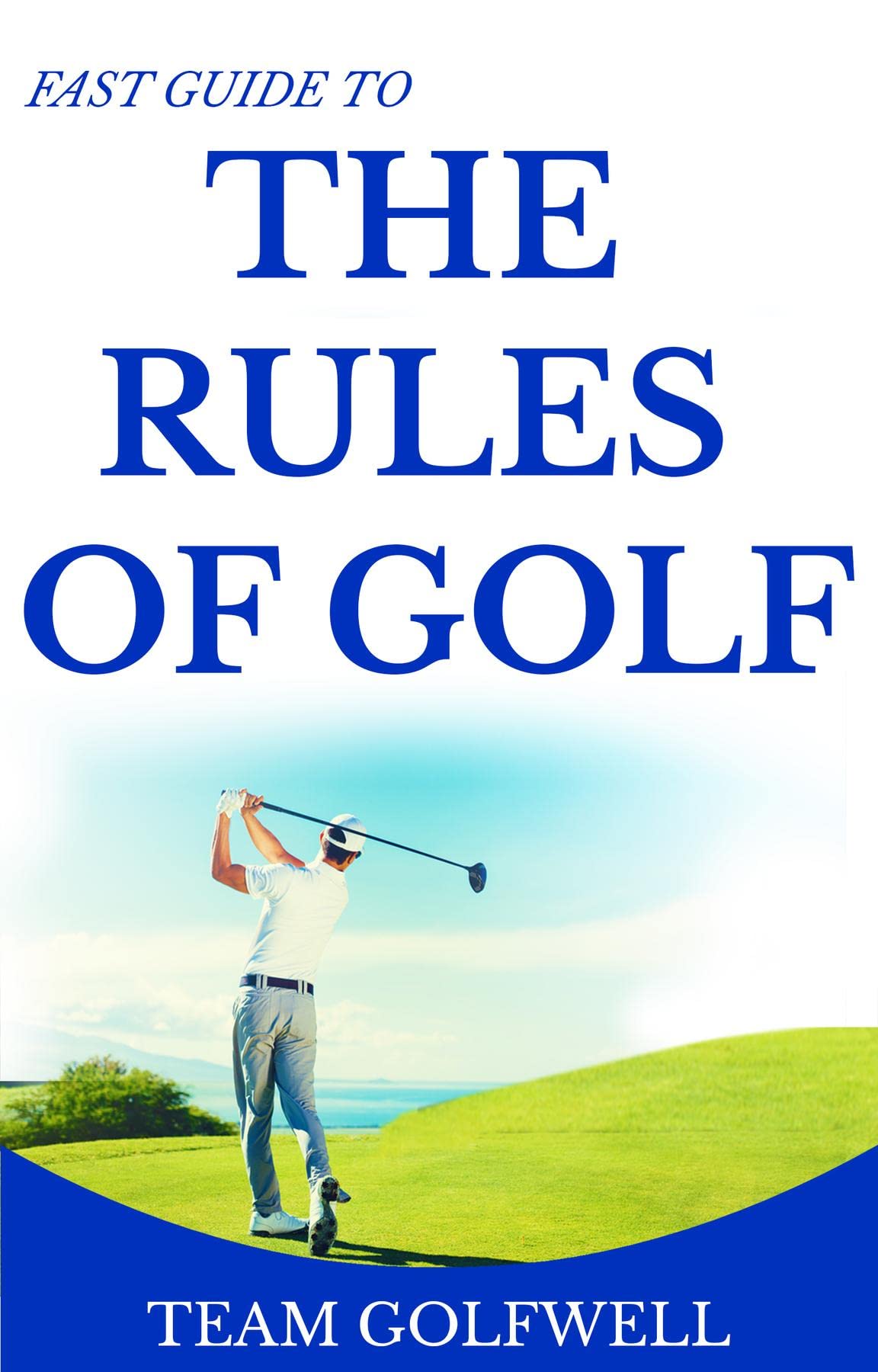 Fast Guide to the Rules of Golf: A Handy Fast Guide to Golf Rules by ...