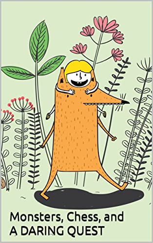 Monsters, Chess, and a Daring Quest: A Chess Book for Toddlers by Jared ...