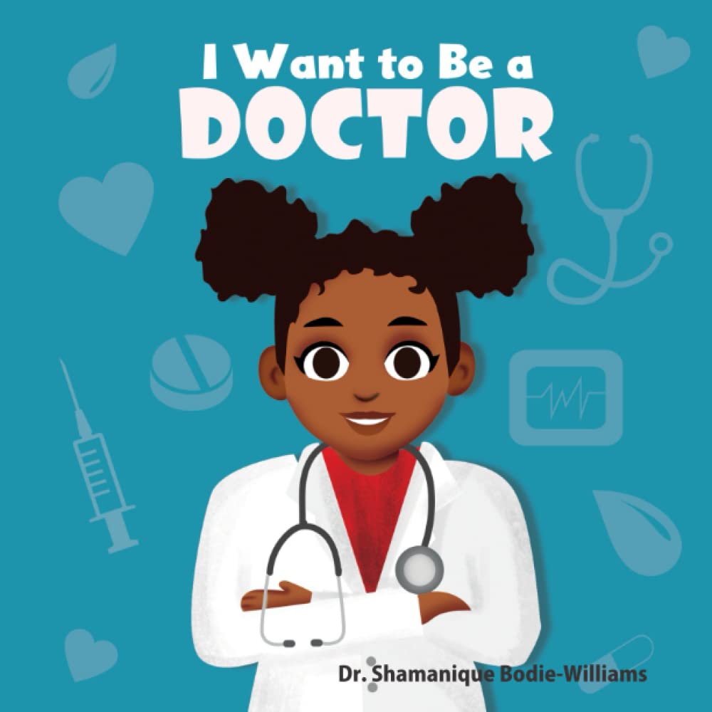 I Want to Be A Doctor by Shamanique Bodie-Williams | Goodreads