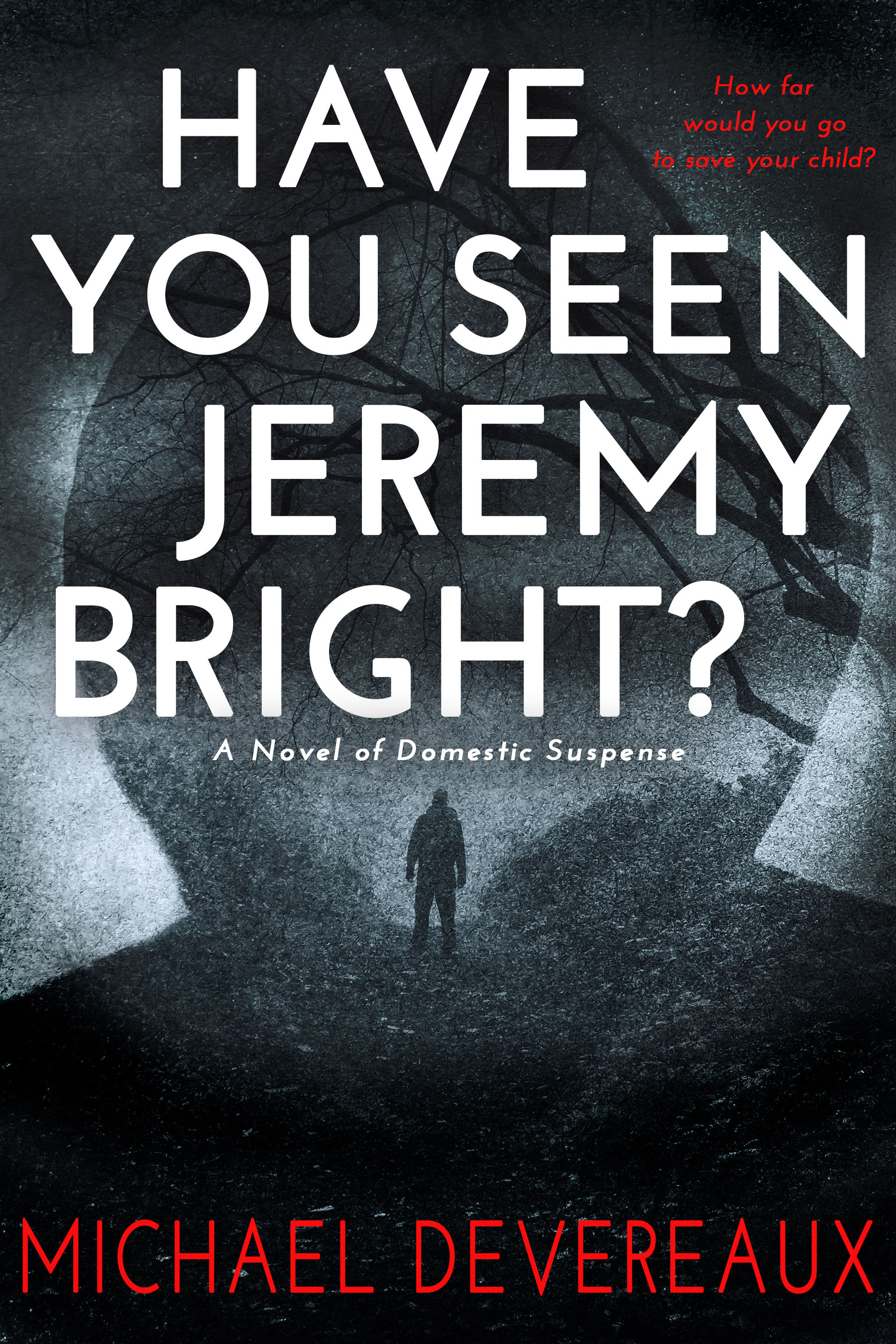 Have You Seen Jeremy Bright? by Michael Devereaux | Goodreads