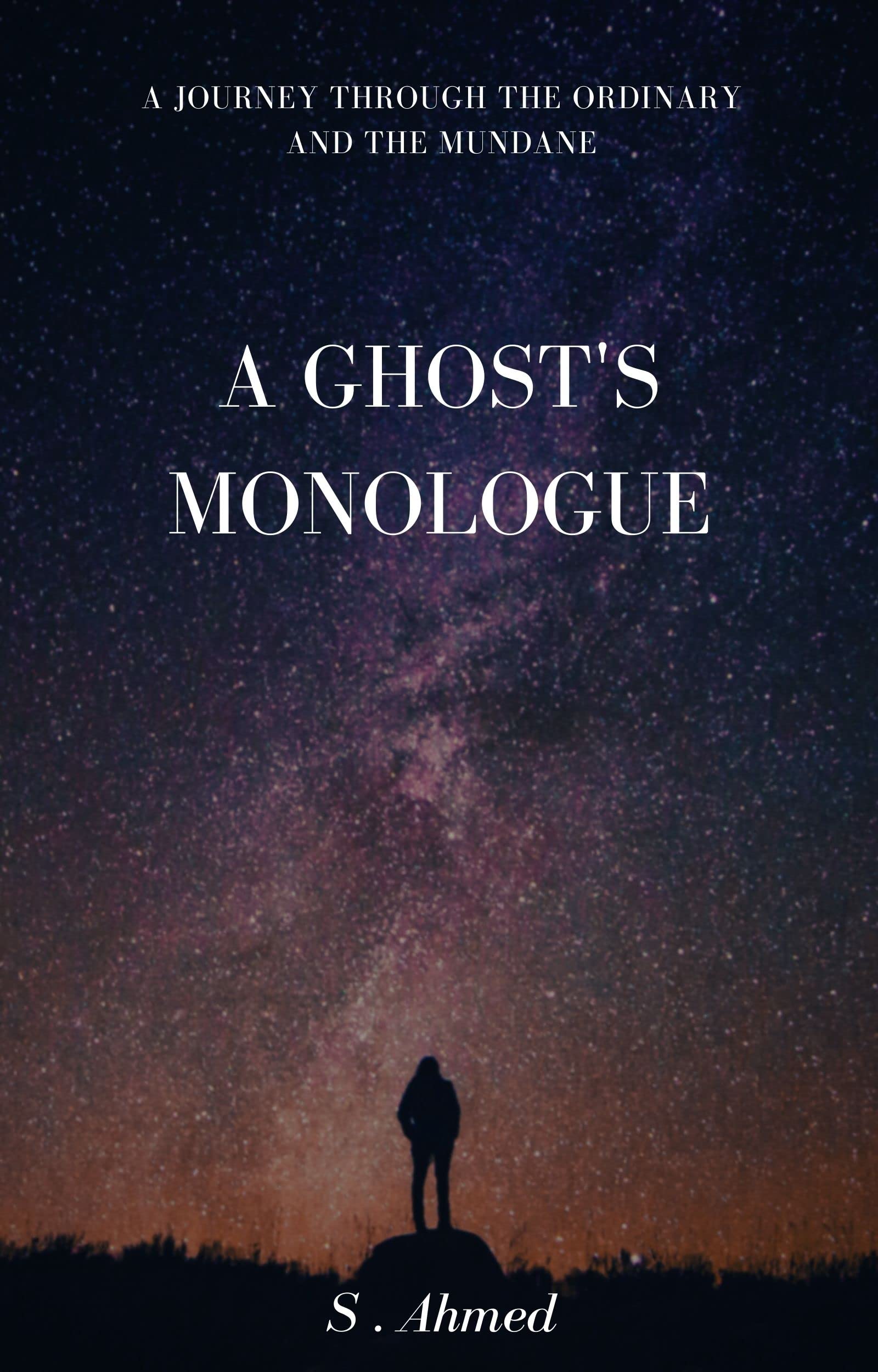 A Ghost's Monologue by S. Ahmed | Goodreads