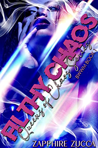 Filthy Chaos: Queens of Chaos Series BWWM Book 1 by Zapphire Zucca ...