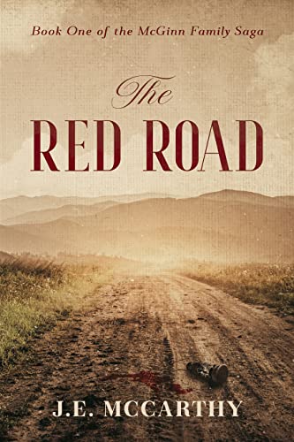 The Red Road: Book One of the McGinn Family Saga by J.E. McCarthy ...