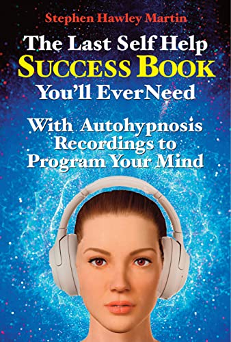 The Last Self Help Success Book You’ll Ever Need: With Autohypnosis ...
