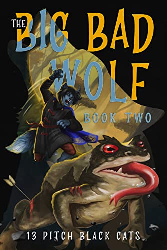 The Big Bad Wolf Book 2: Instinct and Rage by 13 Pitch Black Cats ...