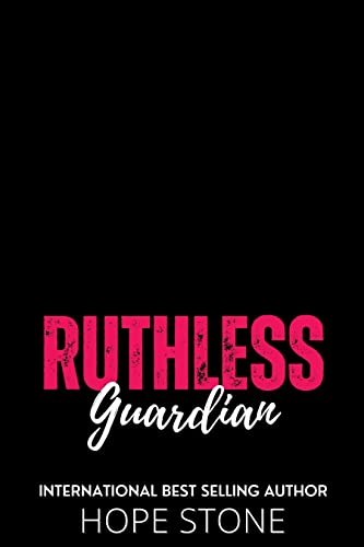 Ruthless Guardian by Hope Stone | Goodreads