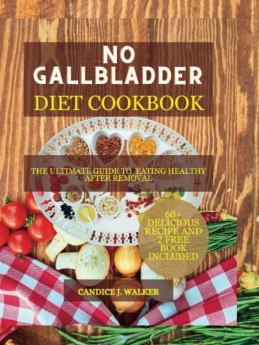 NO GALLBLADDER DIET COOKBOOK: The Ultimate Guide To Eating Healthy ...