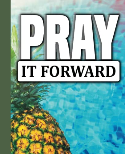Pray It Forward - Pineapple on the Beach 2: A guided prayer journal for ...