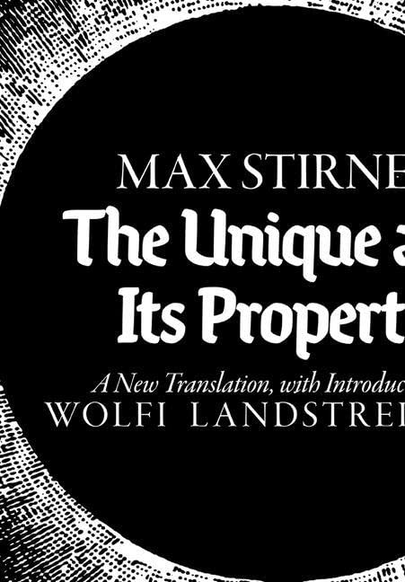 The Unique and Its Property by Max Stirner | Goodreads