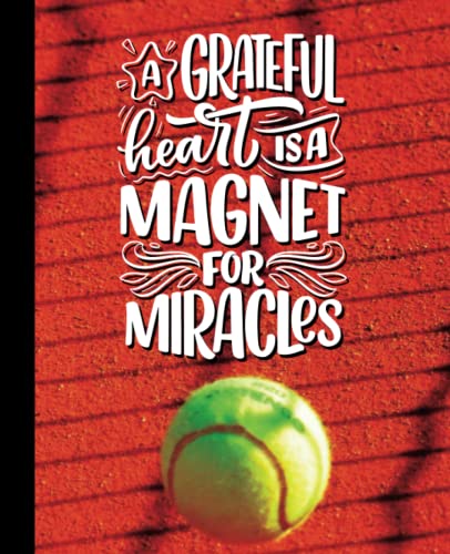 A Grateful Heart Is A Magnet For Miracles - GRATITUDE JOURNAL - Tennis ...