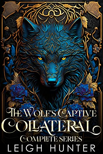 The Wolf's Captive: Collateral Complete Series by Leigh Hunter | Goodreads