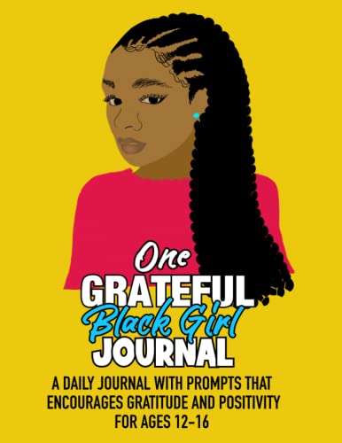 One Grateful Black Girl Positivity and Gratitude Journal | Ages 12-16: ...