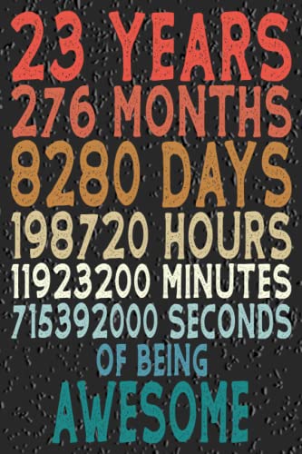 23 Years 276 Months Of Being Awesome Notebook: Happy 23th anniversary ...