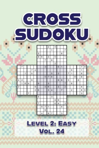 Cross Sudoku Level 2: Easy Vol. 24: Five Merged 9x9 Grids Comes With ...