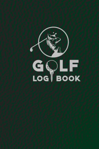 Golf Practice Scorecard Log Book for Golf Players: Golfing Log Book for ...