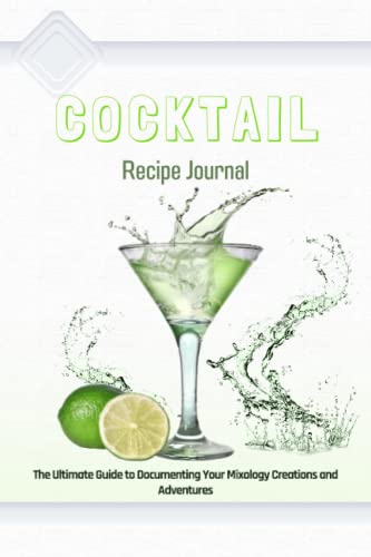 Cocktail Recipe Journal: Blank Cocktail Recipe Organizer - A Cocktail Notebook | Mixologist ...