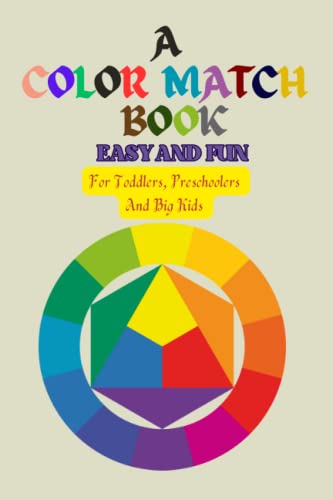 A COLOR MATCH BOOK Easy And Fun For Toddlers Preschoolers And Big a-color-match-book-easy-and-fun-for-toddlers-preschoolers-and-big