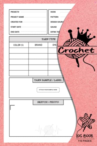 Crochet Log Book: This journal is dedicated To register your Crochet ...