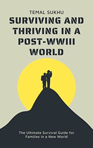 Surviving and Thriving in a Post-WWIII World: The Ultimate Survival ...