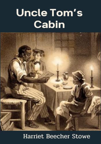 Uncle Tom’s Cabin: With Classic Illustrated by Harriet Beecher Stowe | Goodreads