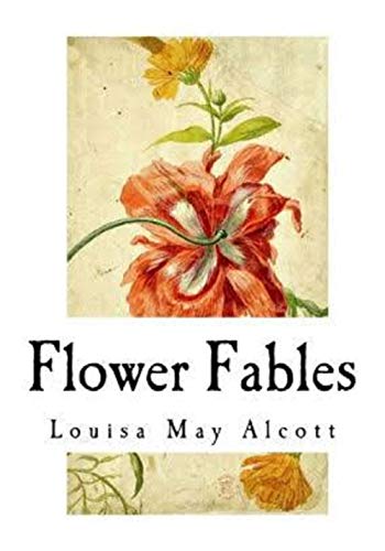 Flower Fables Illustrated by Louisa May Alcott | Goodreads