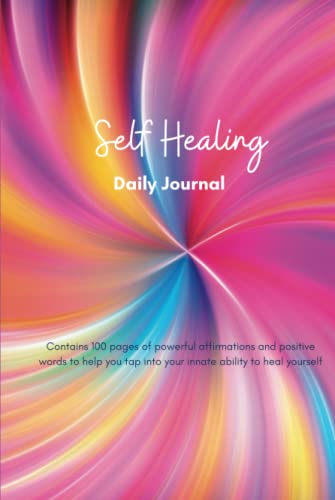 Self Healing Daily Journal : Contains 100 pages of powerful ...