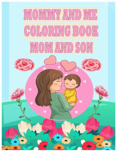 Mommy and Me Coloring Book Mom and Son: Together a Mommy and Me ...