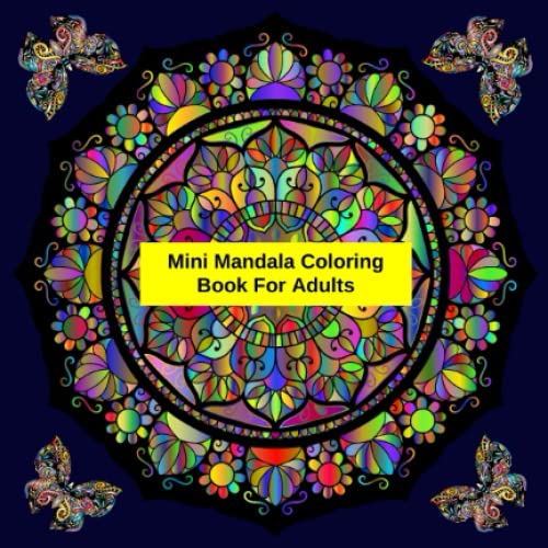 Mini Mandala Coloring Book For Adults: Amazing Mini Mandala Coloring ...