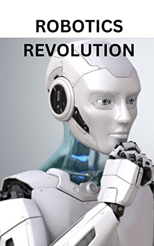 ROBOTICS REVOLUTION by HARWOOD C. HINES II | Goodreads