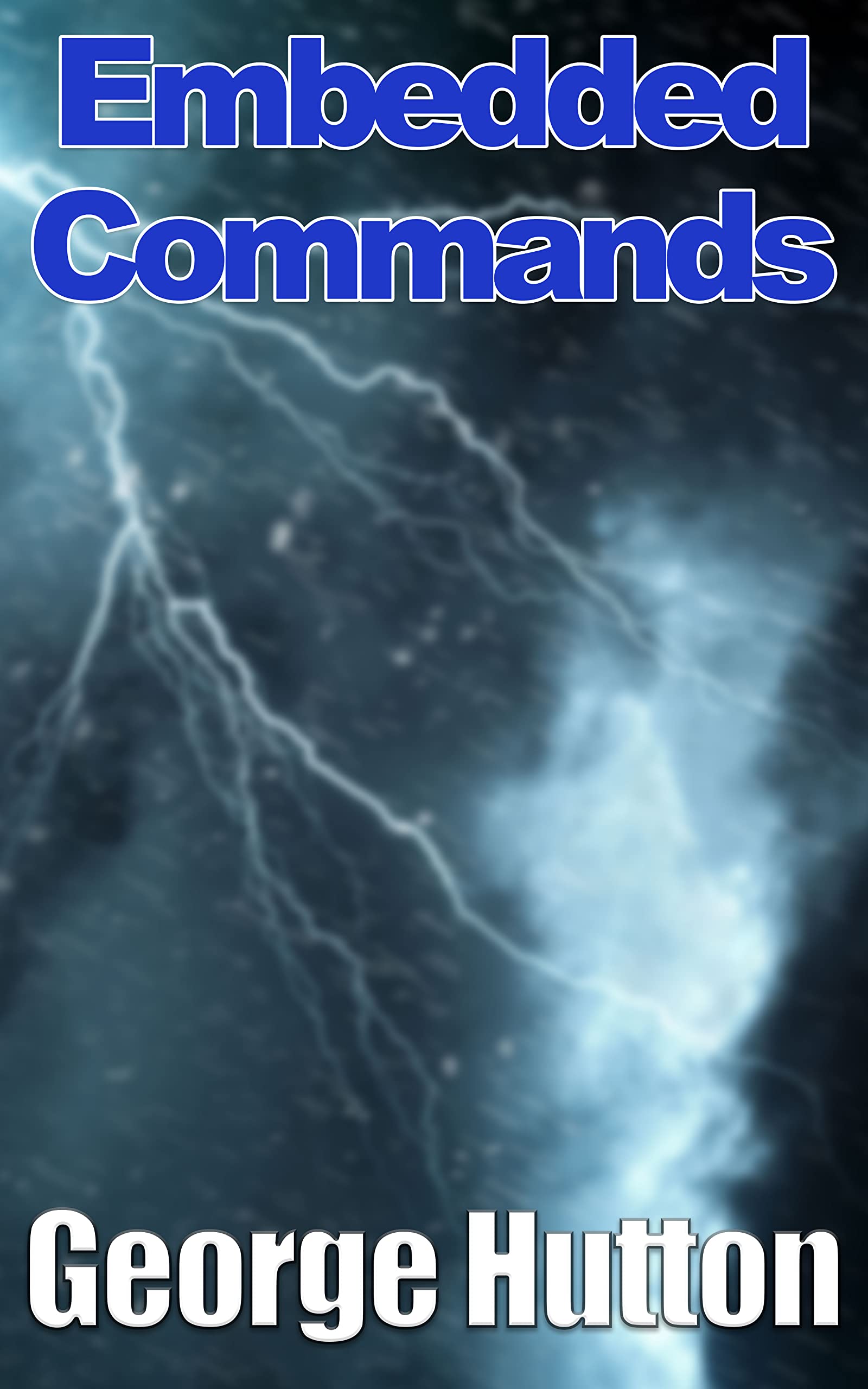 Embedded Commands: The Most Powerful Linguistic Patterns by George Hutton | Goodreads