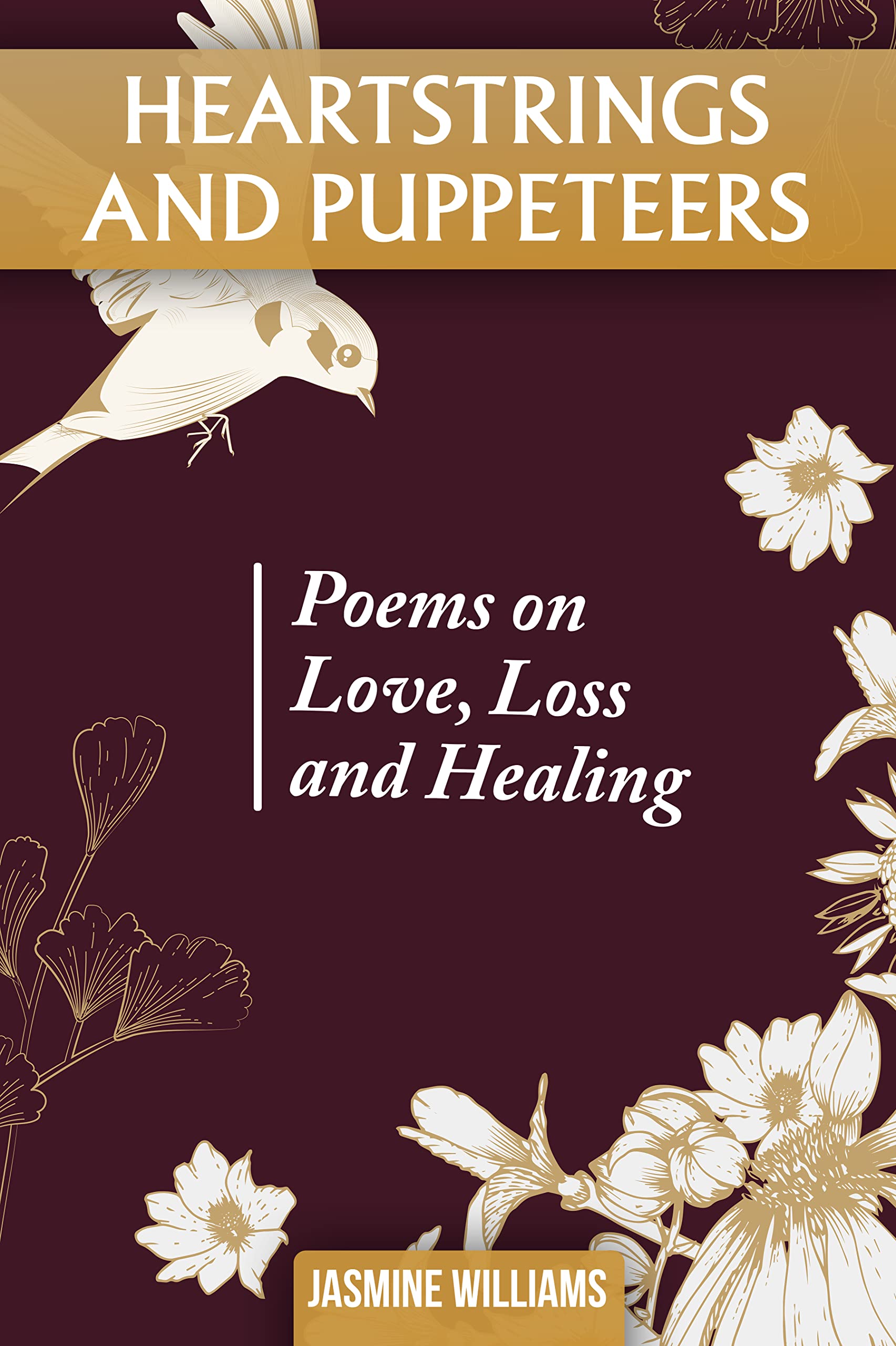 Heartstrings and Puppeteers: Poems on Love, Loss and Healing by Jasmine ...