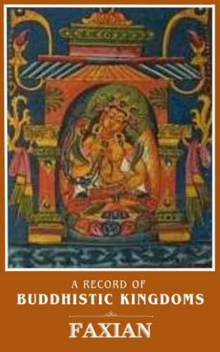 A Record of Buddhistic Kingdoms: Buddhist Literature from the ...