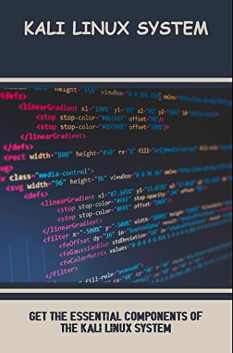 Kali Linux System: Get The Essential Components Of The Kali Linux ...