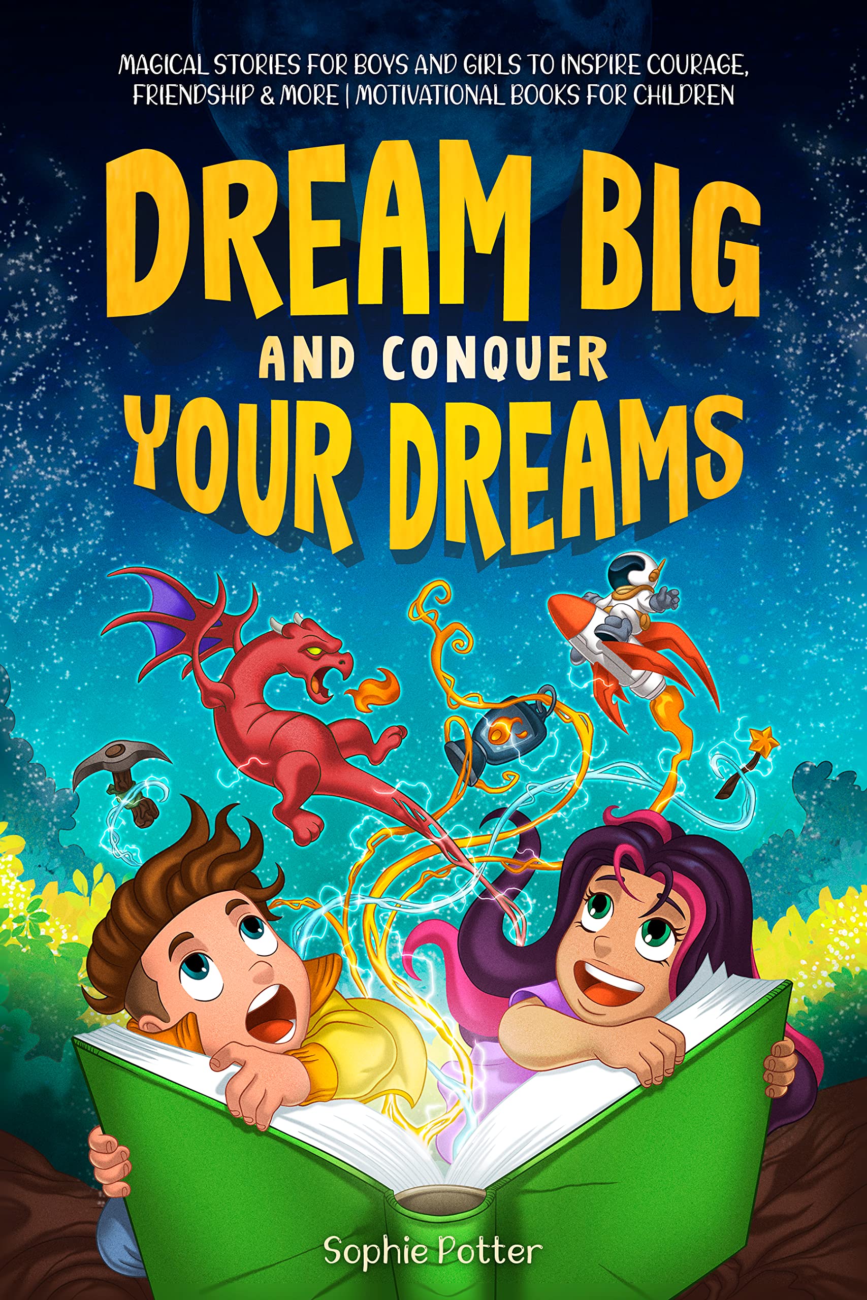 Dream Big And Conquer Your Dreams: Magical Stories For Boys And Girls ...