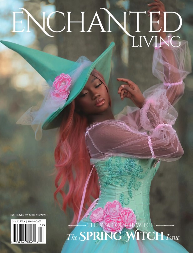 Enchanted Living, Issue 62, Spring 2023: The Spring Witch Issue by ...