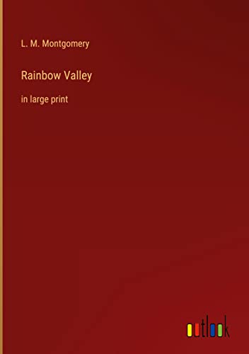 Rainbow Valley: in large print by L.M. Montgomery | Goodreads