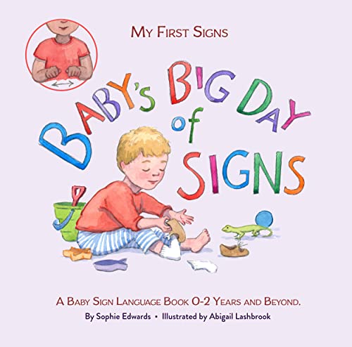 Baby's Big Day of Signs: Baby Sign Language Books 0–2 Years and Beyond ...