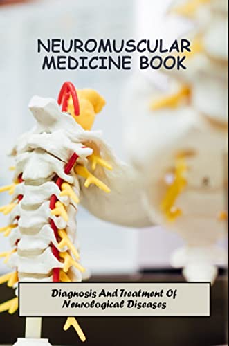 Neuromuscular Medicine Book: Diagnosis And Treatment Of Neurological ...