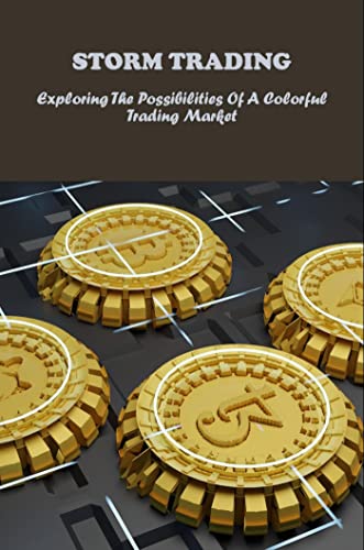 Storm Trading: Exploring The Possibilities Of A Colorful Trading Market ...